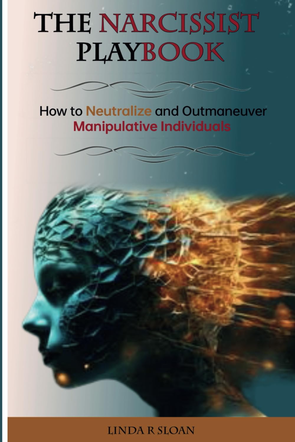 The Narcissist's Playbook: How to Neutralize and Outmaneuver ...