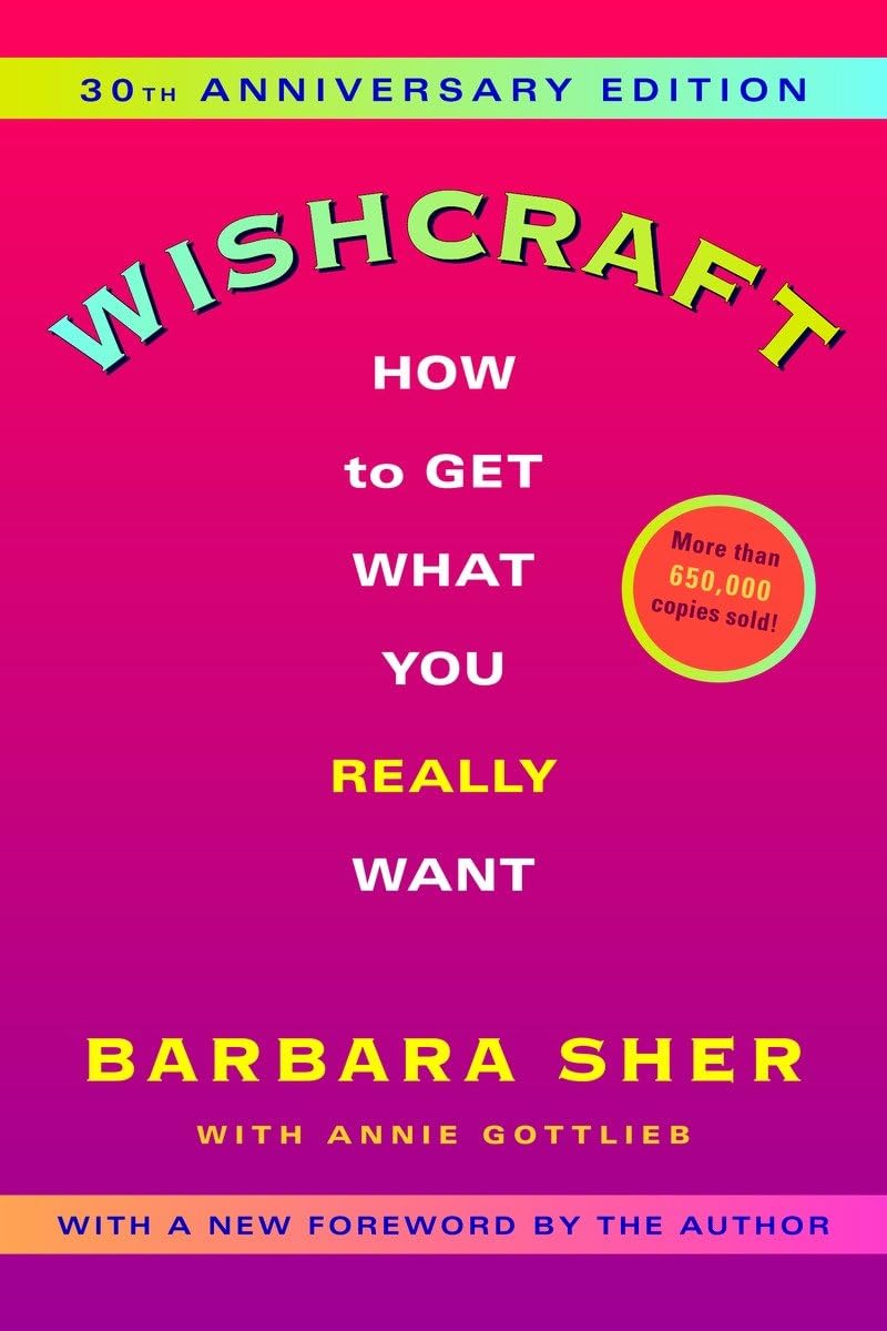 Wishcraft: How to Get What You Really Want: Sher, Barbara, Gottlieb ...