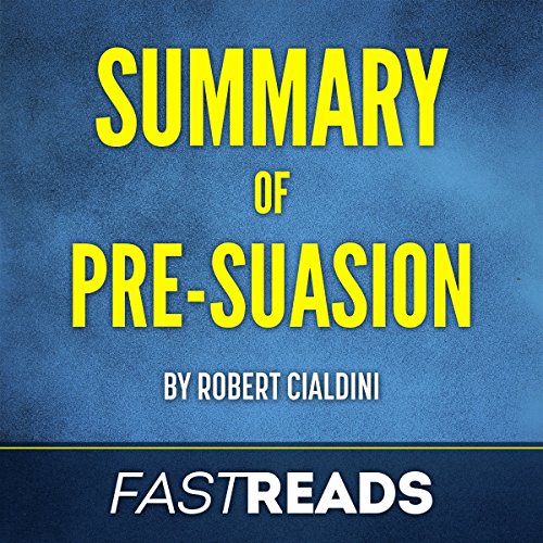Summary of Pre-Suasion: by Robert Cialdini: Includes Key Takeaways ...