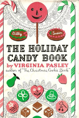 The Holiday Candy Book (An Atlantic Monthly Press Book): Virginia ...