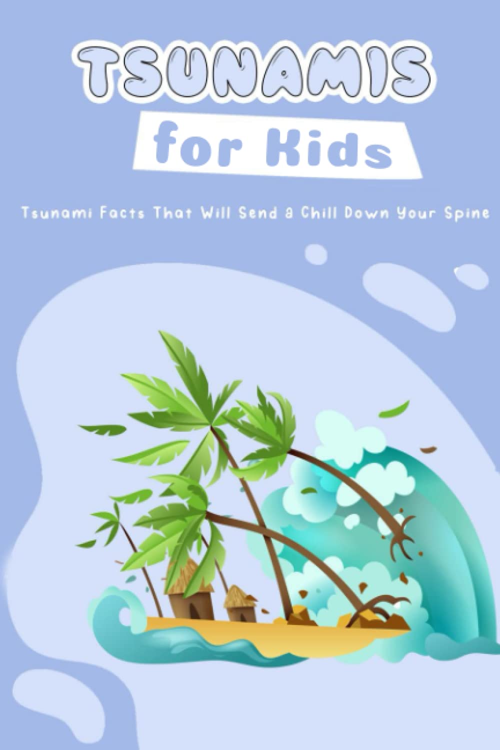 Tsunamis For Kids Tsunami Facts That Will Send A Chill | Desertcart INDIA