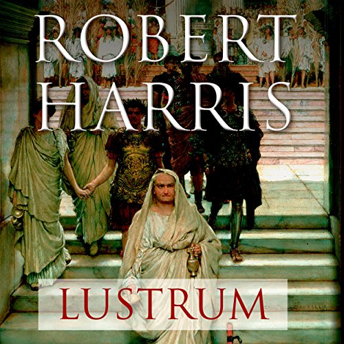 Amazon.com: Lustrum: Cicero 2 (Audible Audio Edition): Robert Harris ...