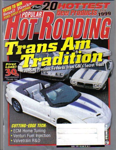Popular Hot Rodding Magazine March 1999 Volume 39, No. 3: TOM VOGELE ...