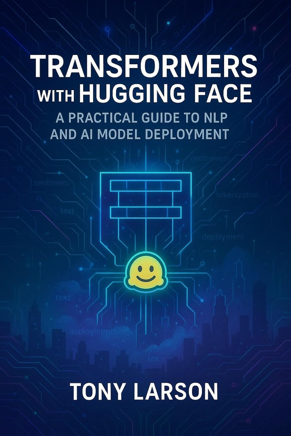 Transformers with Hugging Face: A Practical Guide to NLP and AI Model ...