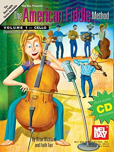 Mel Bay American Fiddle Method, Volume 1-Cello: Briand Wicklund, Faith ...