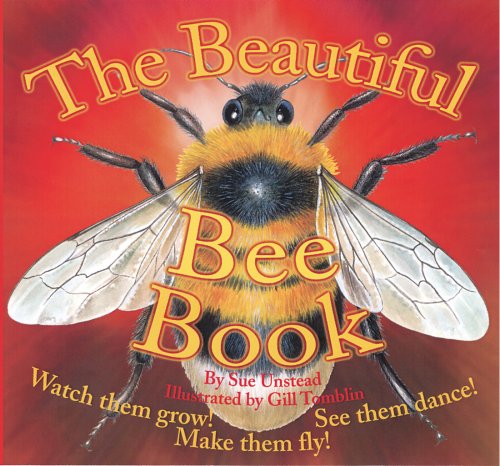 The Beautiful Bee Book: Unstead, Sue, TOMBLIN, Gill: 9780769644288 ...