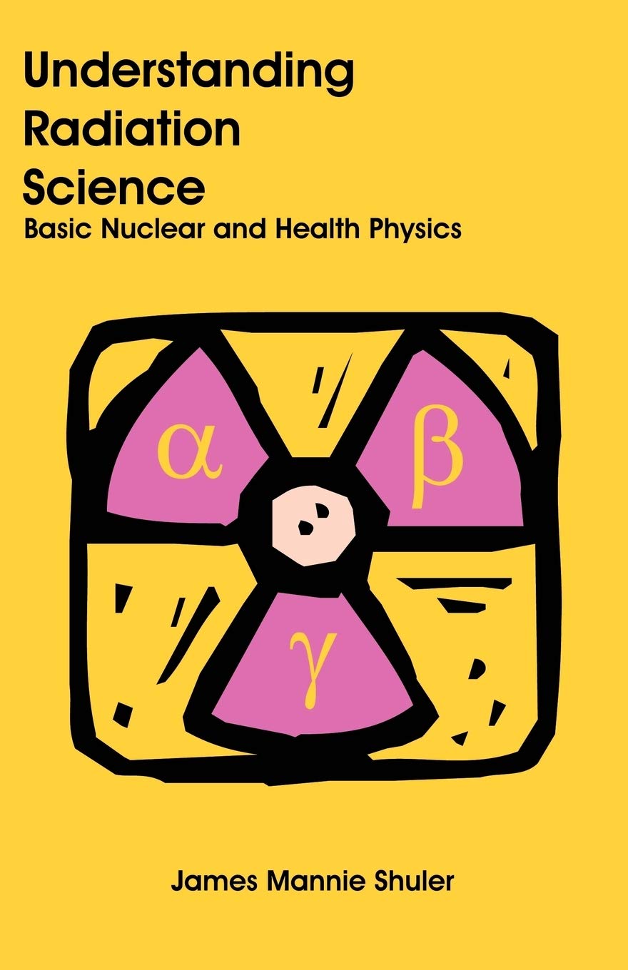 Snapklik.com : Understanding Radiation Science: Basic Nuclear And Health Physics