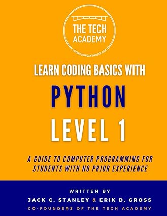 Introduction to Coding in Hours With Python Level 1: A Guide to Programming for Students With No ...