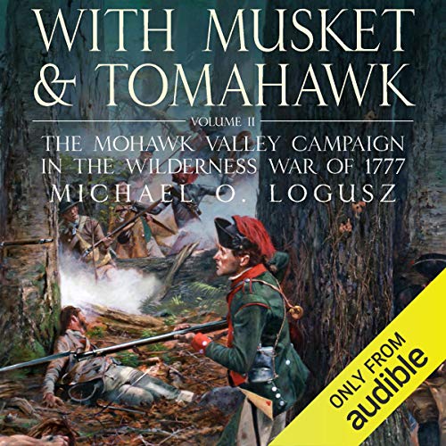 Amazon.com: With Musket and Tomahawk Vol II: The Mohawk Valley Campaign ...