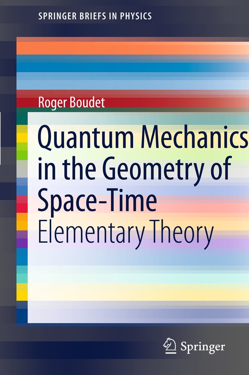 Quantum Mechanics in the Geometry of Space-Time: Elementary Theory ...