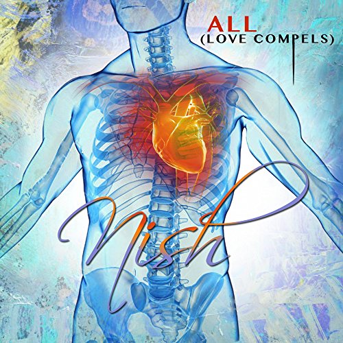Play All-Love Compels by Nish on Amazon Music