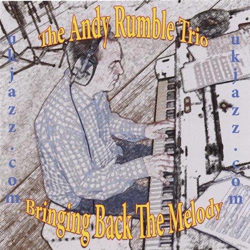 Andy Rumble Trio - Bringing Back the Melody - Amazon.com Music