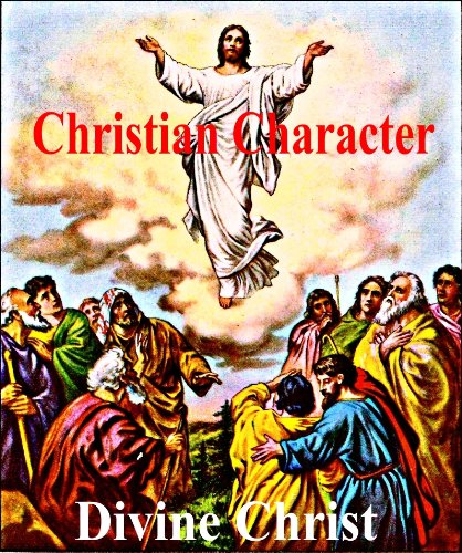 Amazon.com: Christian Character eBook : Christ, Divine: Kindle Store