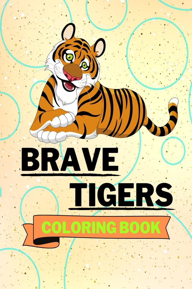 Buy Brave Tigers Coloring Book : Adorable Tigers Coloring Book | Cute ...