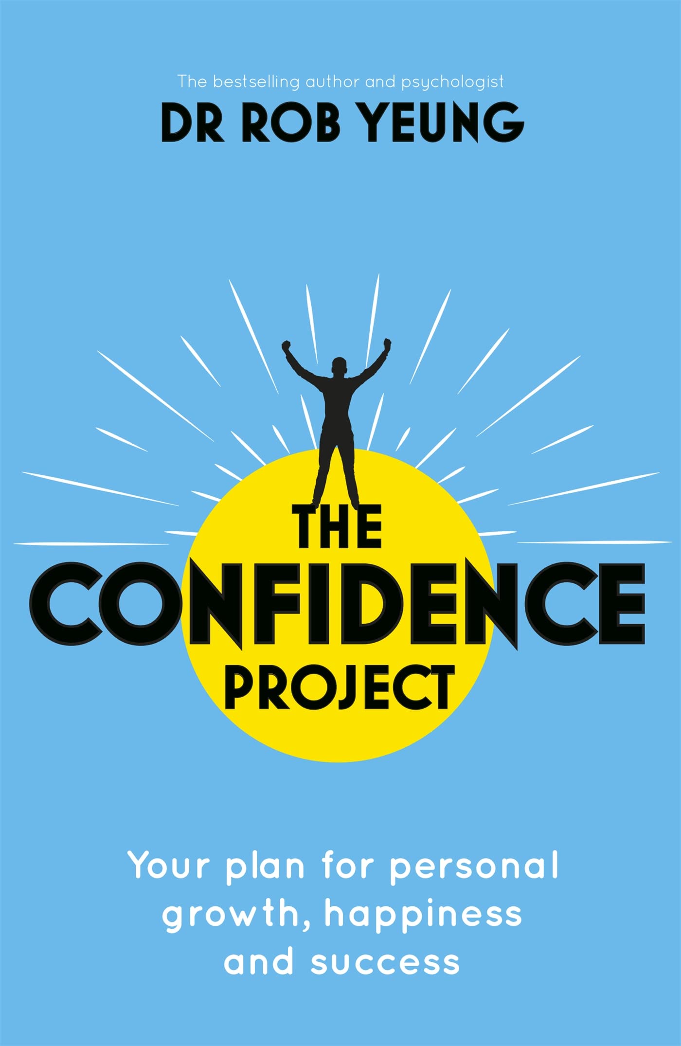 The Confidence Project: Your plan for personal growth, happiness and ...