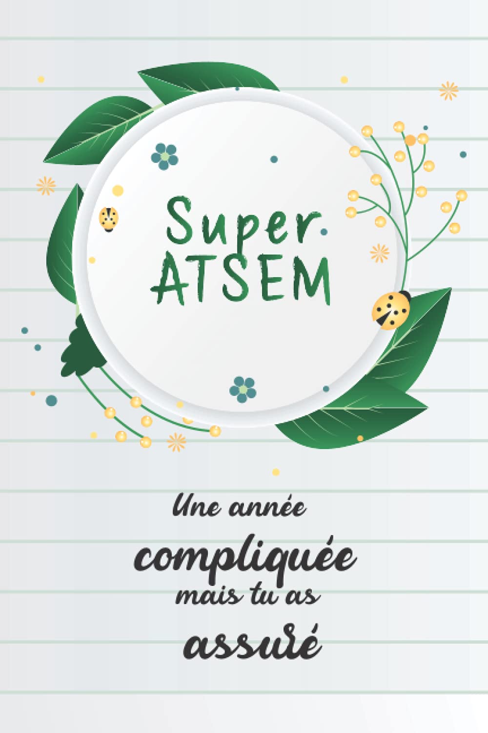 Buy SUPER ATSEM Une année compliquée mais tu as assuré: Cadeau ...