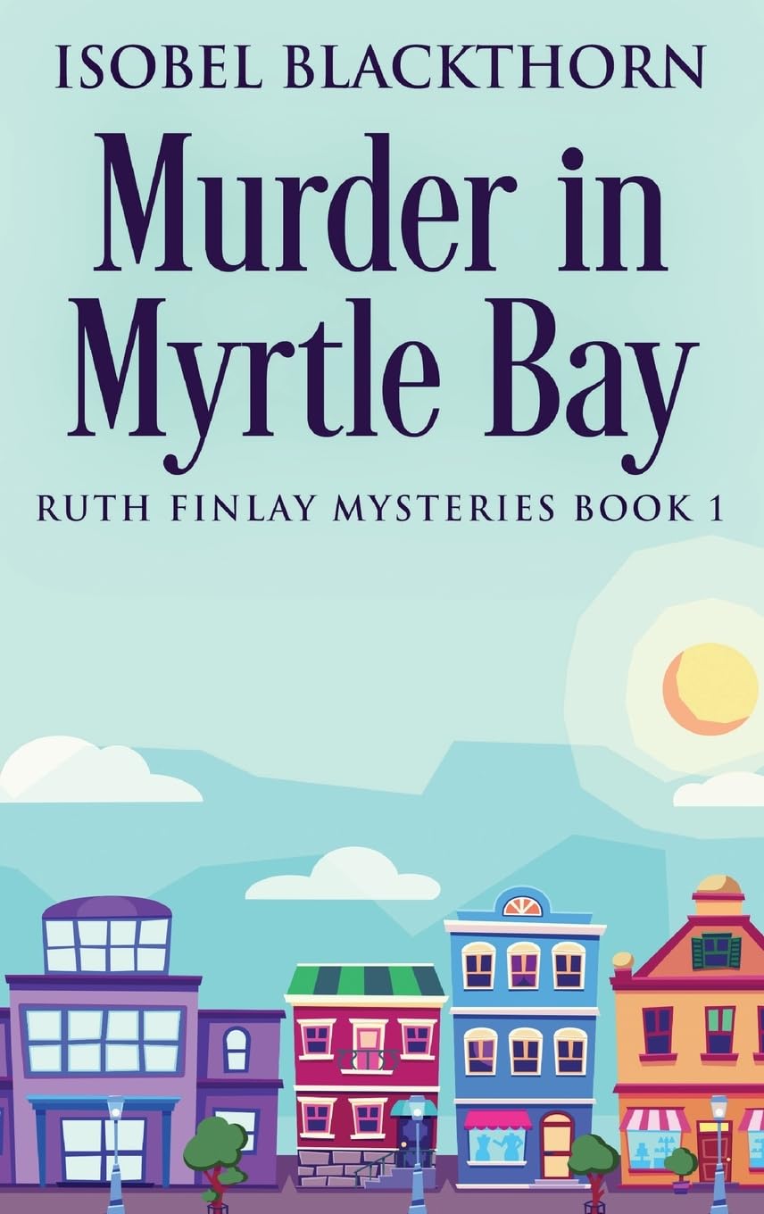 Amazon.com: Murder In Myrtle Bay (Ruth Finlay Mysteries): 9784824144522 ...