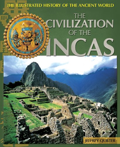 The Civilization of the Incas: 1 (Illustrated History of the Ancient ...