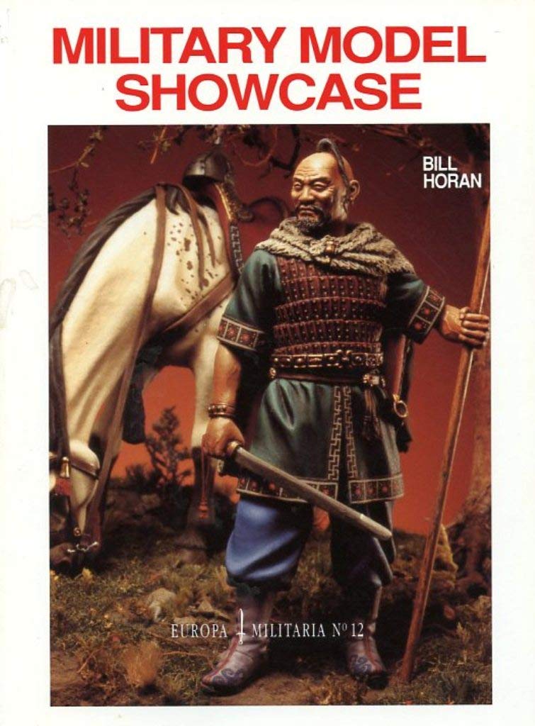Military Model Showcase (Europa Militaria): Horan, Bill: 9781872004280 ...