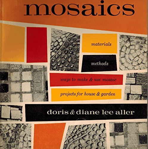 Sunset : Mosaics Materials Methods Ways to Make & Use Mosaic Projects for House & Garden: Doris ...