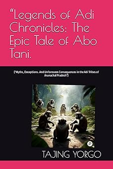 Amazon | “Legends of Adi Chronicles: The Epic Tale of Abo Tani ...