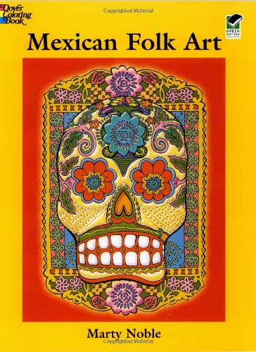 Mexican Folk Art Coloring Book (Dover Design Coloring Books): Marty ...