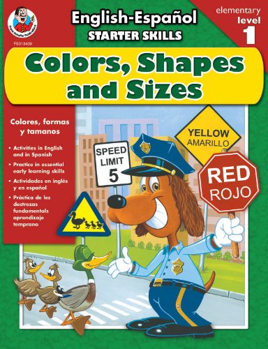 Colors, Shapes, and Sizes, Grades PK - 2: English-Español Starter ...