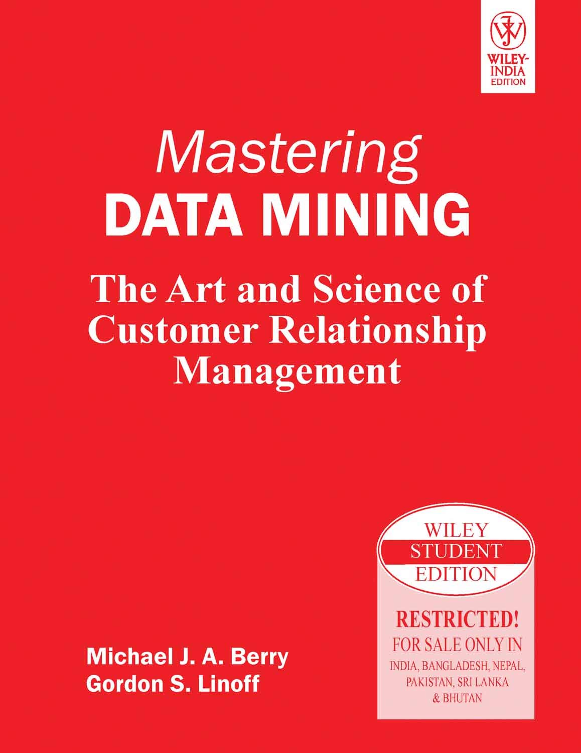 Mastering Data Mining: The Art and Science of Customer Relationship ...