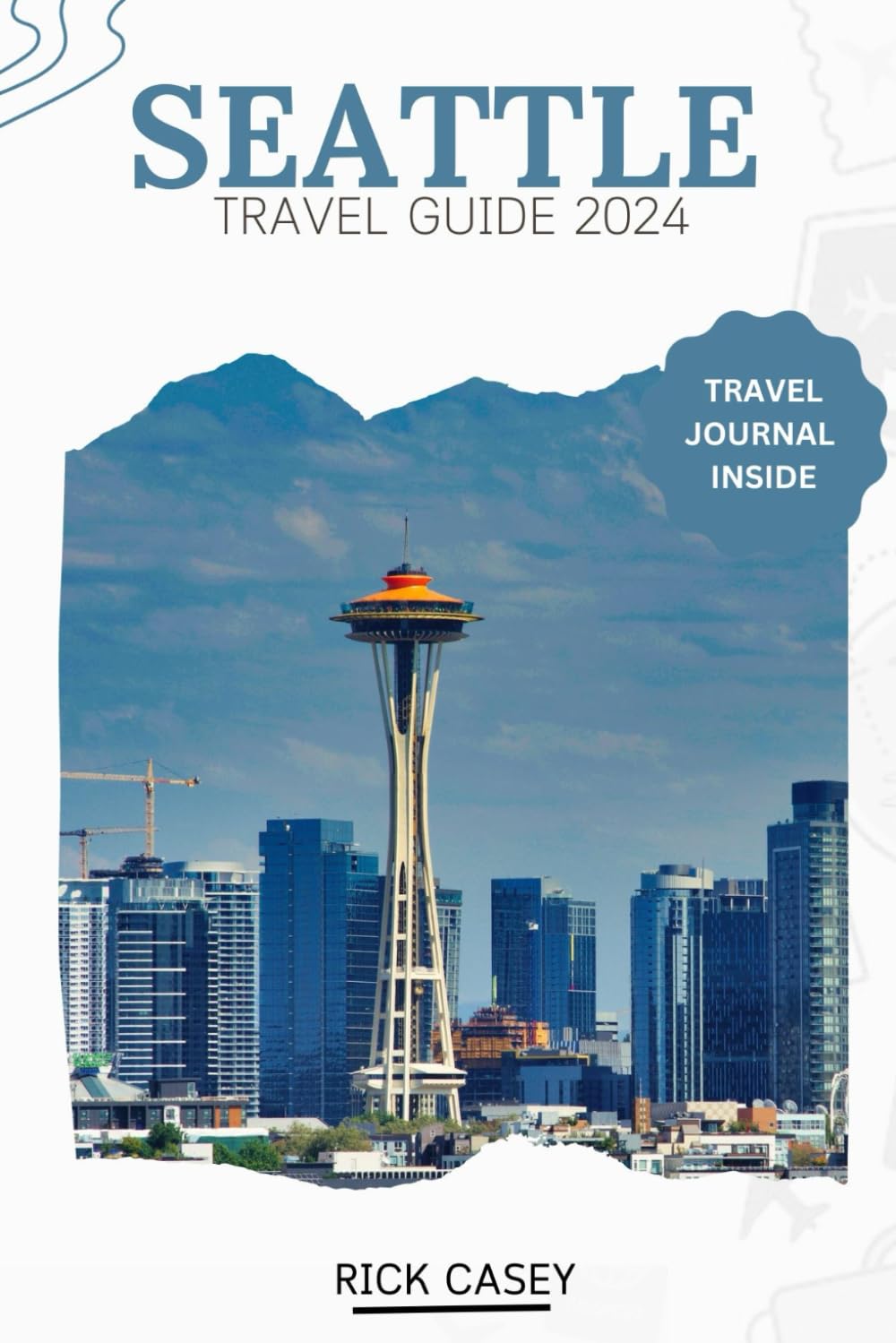 Seattle Travel Guide 2024: A Comprehensive Guide to the Emerald City's ...
