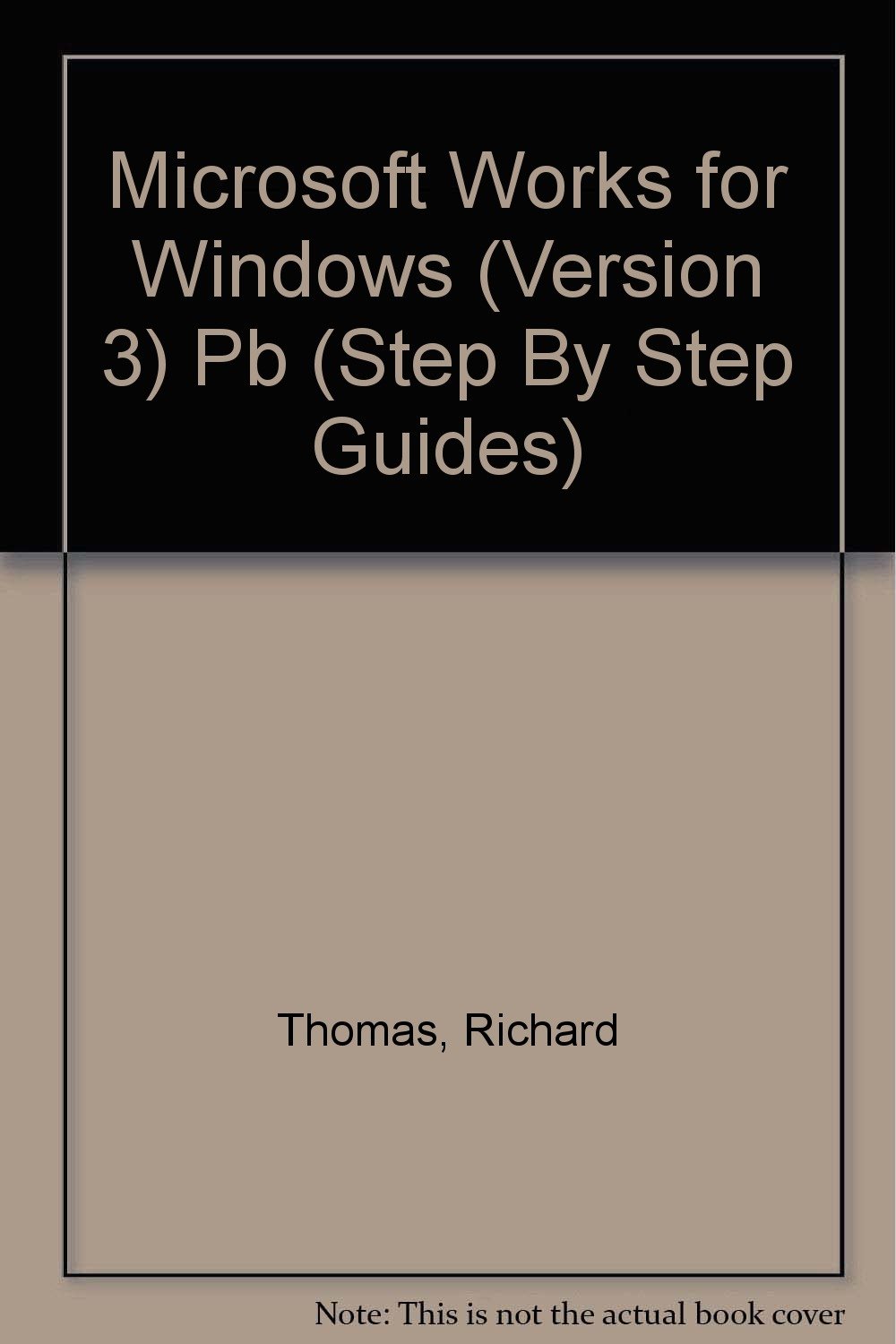 Buy Microsoft WORKS for Windows (Version 3) (Step-by-step Guides) Book ...