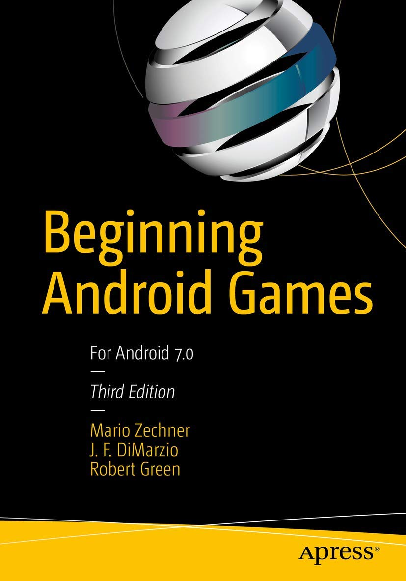 Beginning Android Games: Zechner, Mario, DiMarzio, J. F., Green, Robert ...