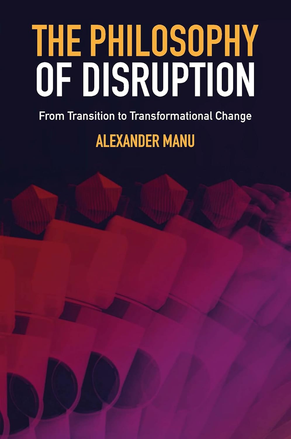 Amazon.com: The Philosophy of Disruption: From Transition to ...
