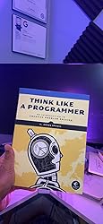 Amazon.com: Think Like a Programmer: An Introduction to Creative Problem Solving: 9781593274245 ...