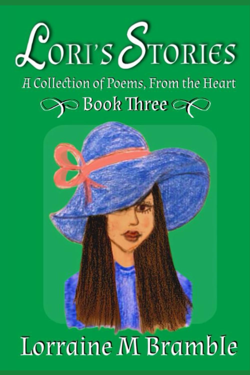 Lori's Stories Poems from the Heart - Book 3: Bramble, Lorraine M ...