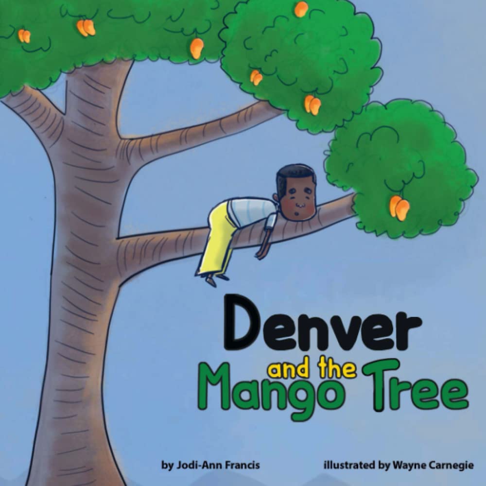 Denver and the Mango Tree: Francis, Jodi-Ann, Carnegie, Wayne ...