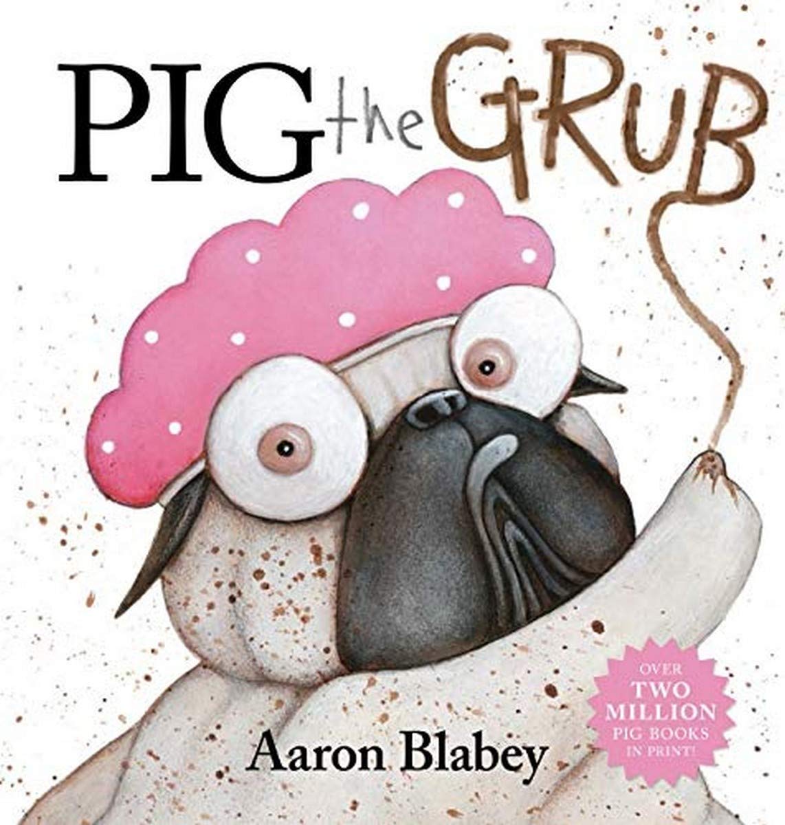 Pig the Grub (Pig the Pug): 9781742769691: Amazon.com: Books