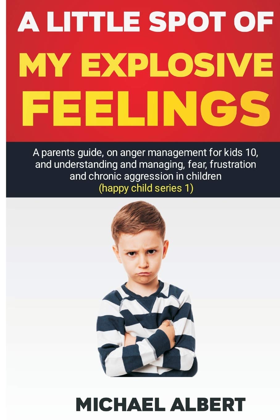 Buy A Little Spot of My Explosive Feelings: A parents guide, on anger ...