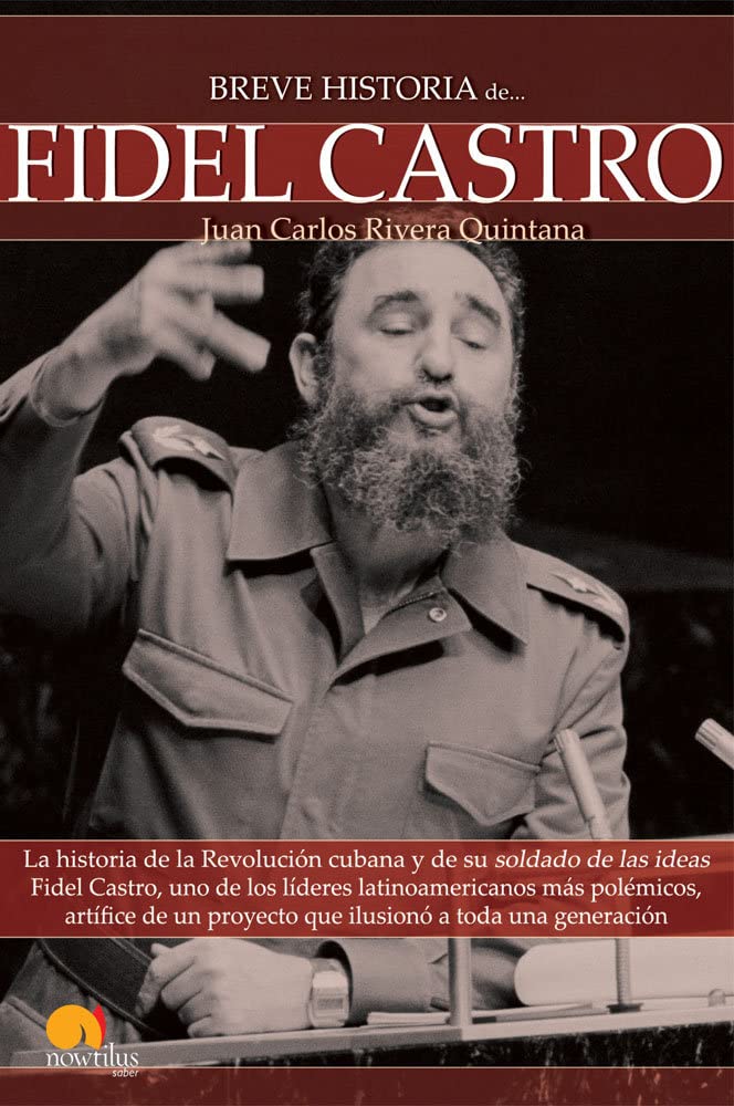 Breve Historia de Fidel Castro (Spanish Edition): Rivera Quintana, Juan ...