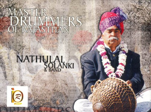 Nathulal Solanki and Band - Master Drummers of Rajasthan (Nathulal ...