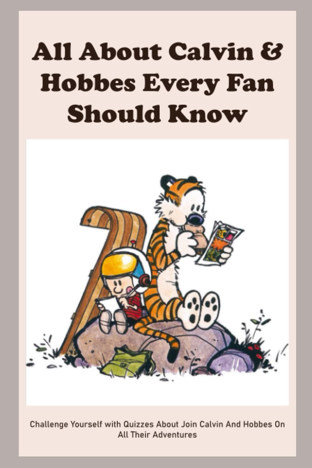 Buy All About Calvin & Hobbes Every Fan Should Know: Challenge Yourself ...