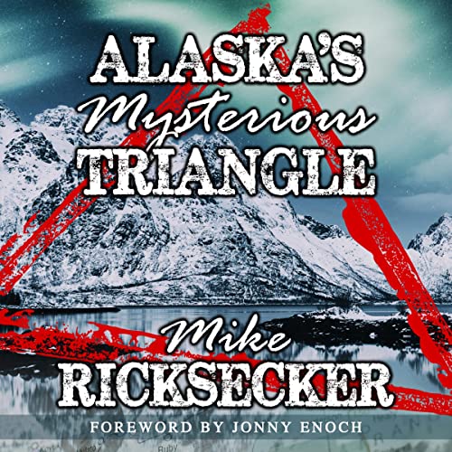 Amazon.com: Alaska's Mysterious Triangle (Audible Audio Edition): Mike ...