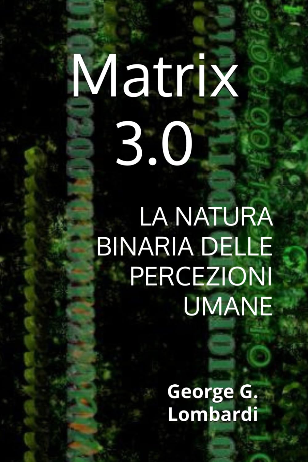 Amazon.com: Matrix 3.0: LA NATURA BINARIA DELLE PERCEZIONI UMANE ...