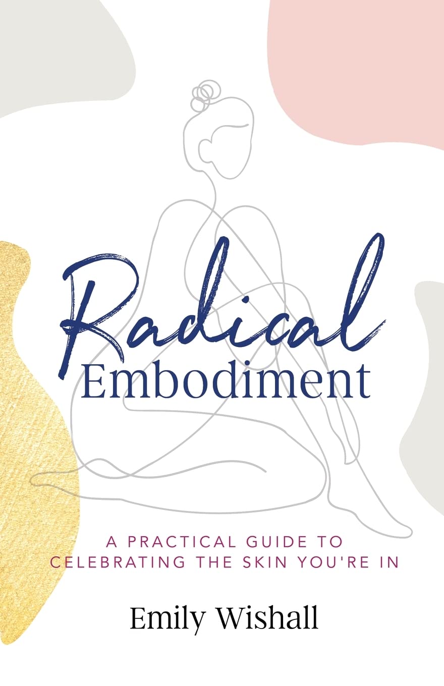 Amazon | Radical Embodiment: A Practical Guide to Celebrating the Skin ...
