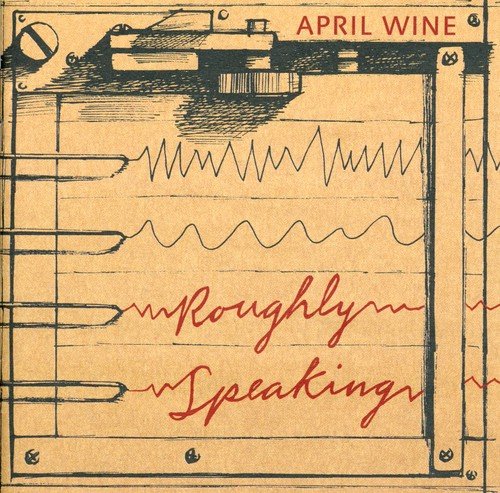 April Wine - Roughly Speaking - Amazon.com Music