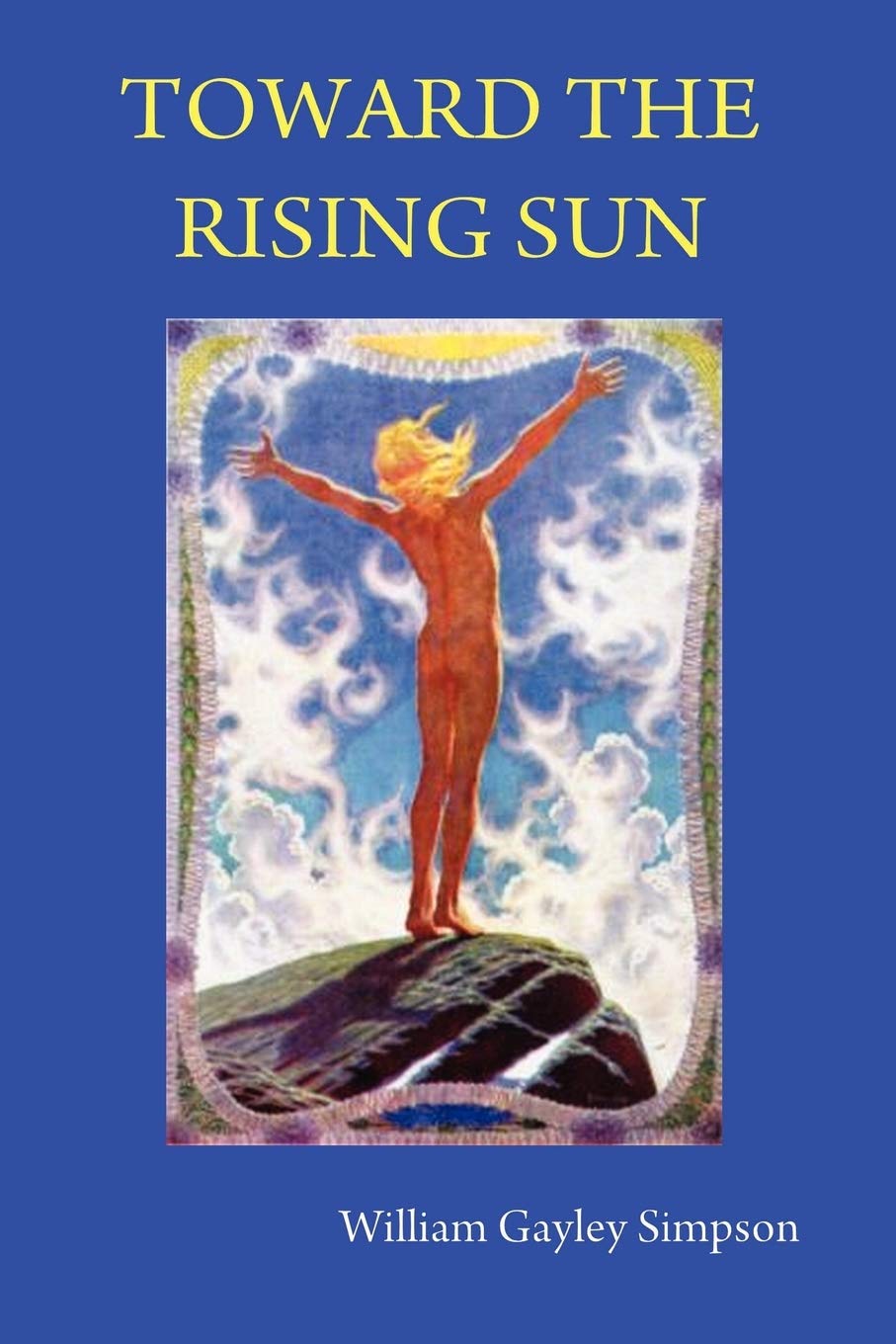 Toward the Rising Sun: Simpson, William Gayley: 9780578018515: Amazon ...