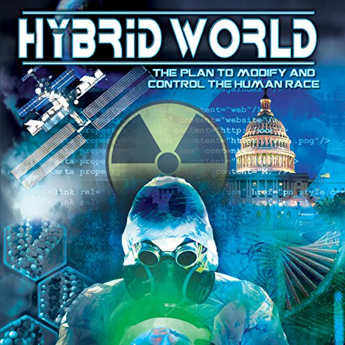 Amazon.com: Hybrid World: The Plan to Modify and Control the Human Race ...