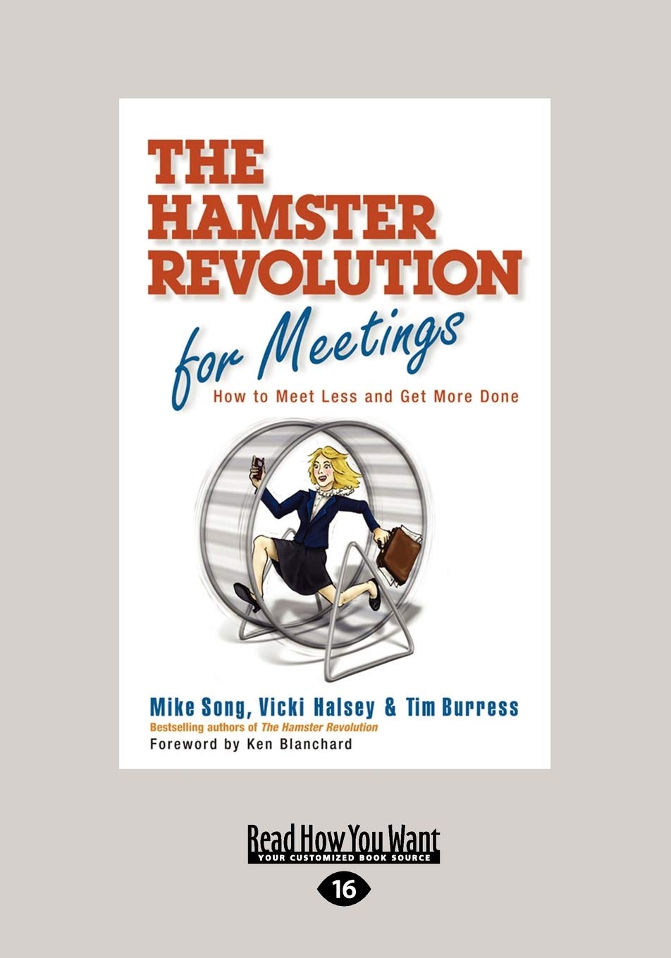 The Hamster Revolution for Meetings: How to Meet Less and Get More Done ...