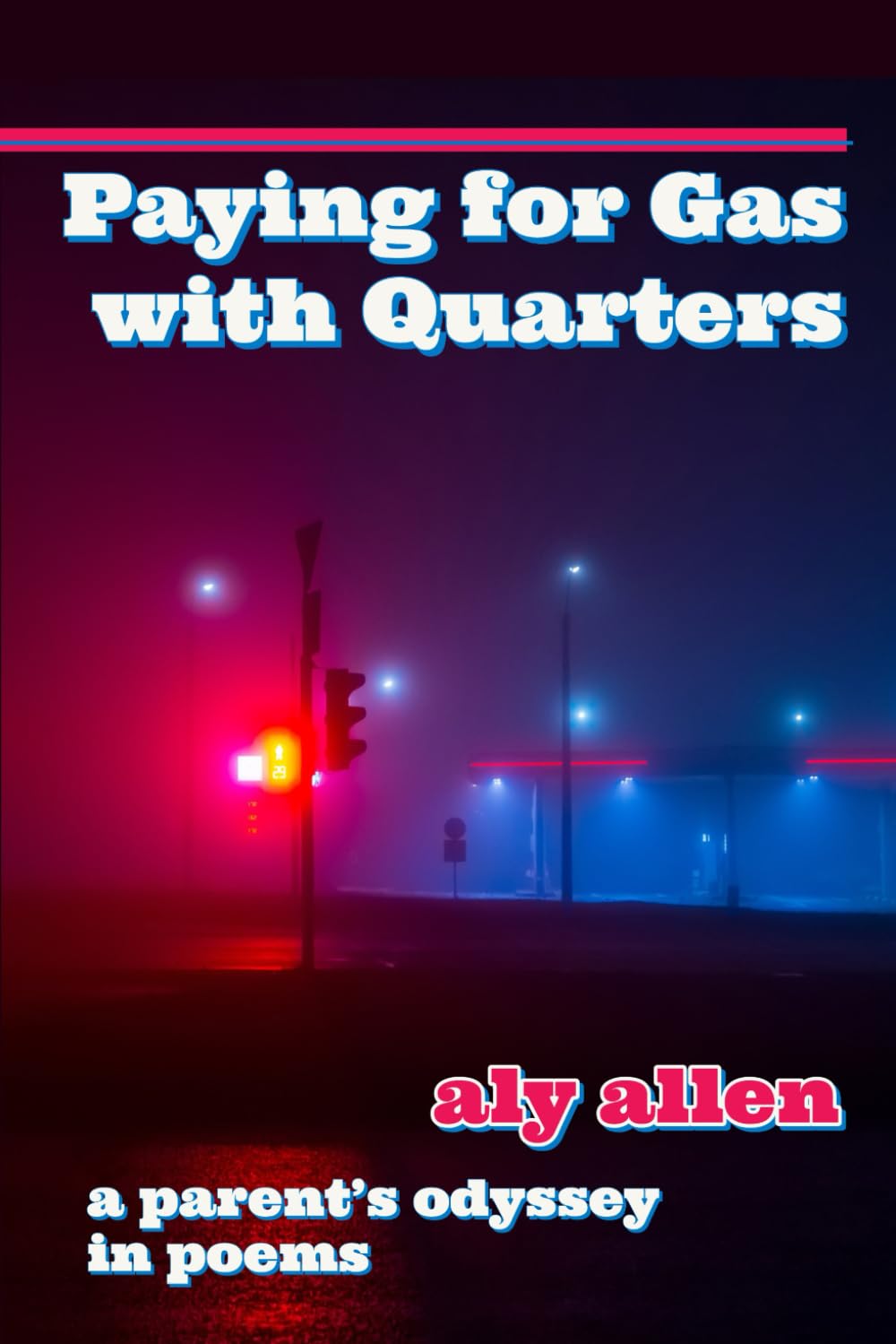 Amazon.com: Paying for Gas with Quarters: A Parent's Odyssey in Poems ...