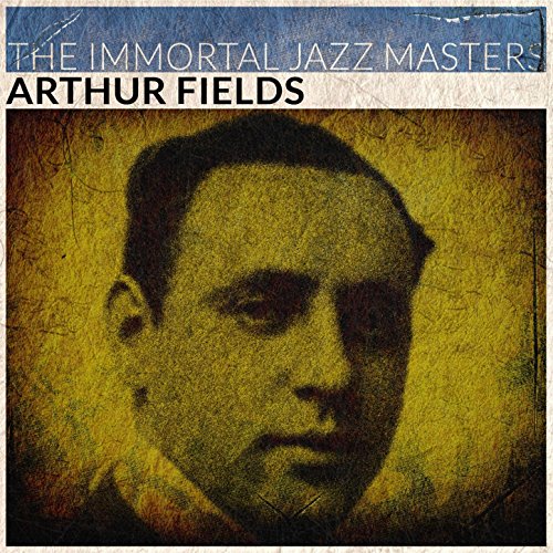Amazon.co.jp: The Immortal Jazz Masters : Arthur Fields: Digital Music