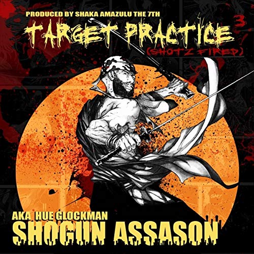 Shogun Assason - Target Practice 3: Hue Glockman (Shotz Fired) - Amazon ...